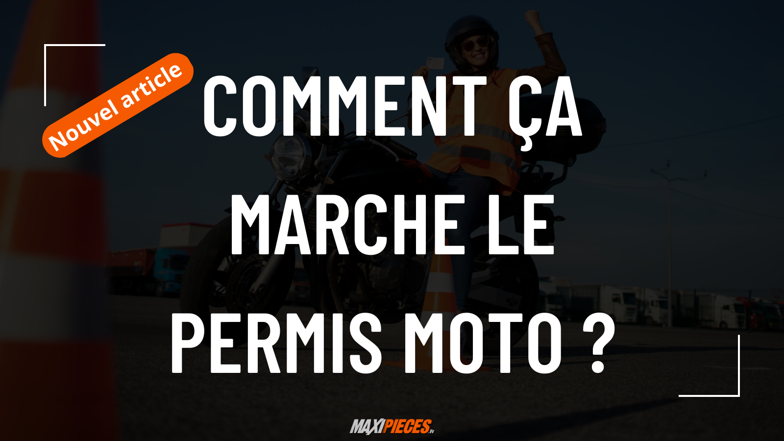 Permis moto : Comment ça marche ? - Maxi Pièces 50